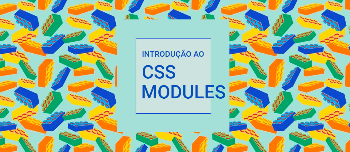 Você Deveria Usar Css Modules Imasters 1885